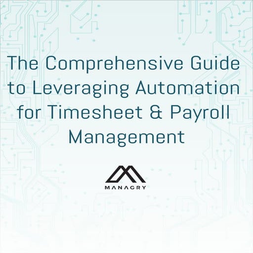 The Comprehensive Guide to Leveraging Automation for Timesheet ...