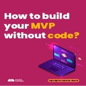 How to build your MVP without code? | PDF | Startups | Business