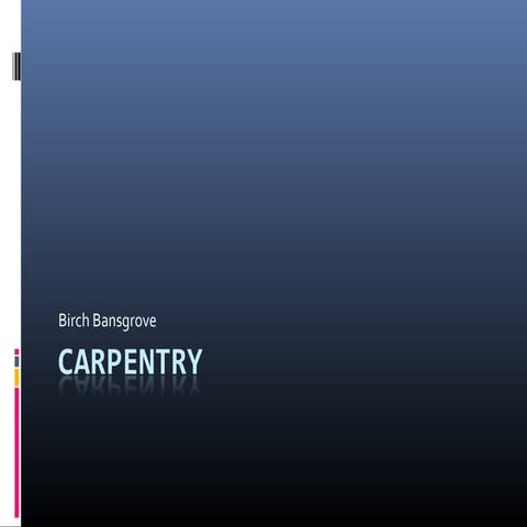 Carpentry | PPT | Woodworking | Arts and Crafts