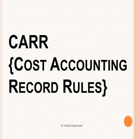 COST ACCOUNTING RECORD RULES ( CARR) | PPTX