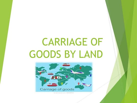 Carriage of goods by land | PPTX | Rail Travel | Travel Type