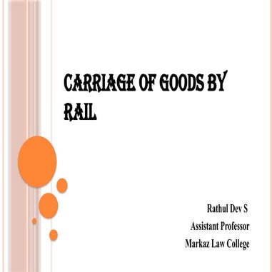 Carriage of Goods by Rail.pptx calicut university BBA LLB tenth ...