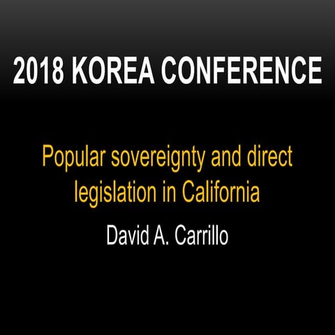 Popular sovereignty and direct legislation in California David A ...