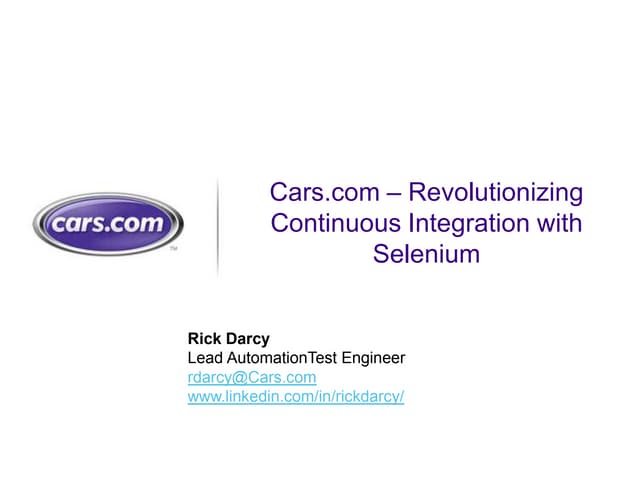Cars.com – revolutionizing continuous integration with selenium rd | PPT Cars.com – revolutionizing continuous integration with selenium rd | PPT
