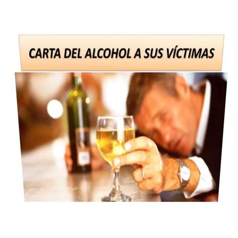Carta del alcohol a sus víctimas | PPTX