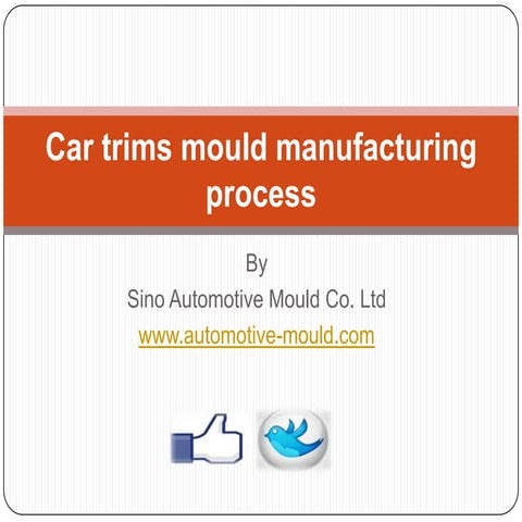 Car trims mould manufacturing process | PPTX