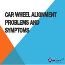 Car Wheel Alignment Problems and Symptoms