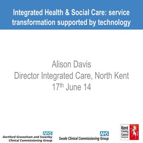 Integrated health & social care: service transformation supported by ...