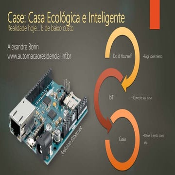 Casa Inteligente: Automacão Orgânica com Arduino | PPTX