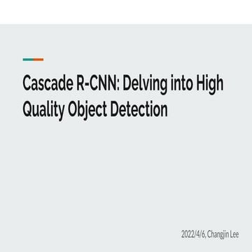 Cascade R-CNN_ Delving into High Quality Object Detection.pptx