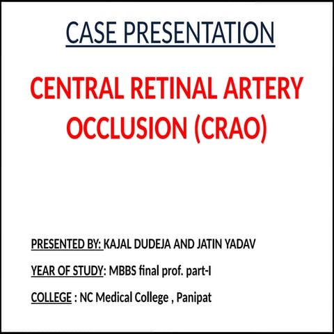 case report - crao : ophthalmic emergency | PPTX