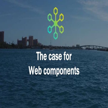 The case for web components in government | PPT
