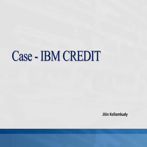 Case ibmcredit | PPTX