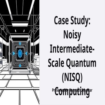 Case-Study-Noisy-Intermediate-Scale-Quantum-NISQ-Computing.pptx