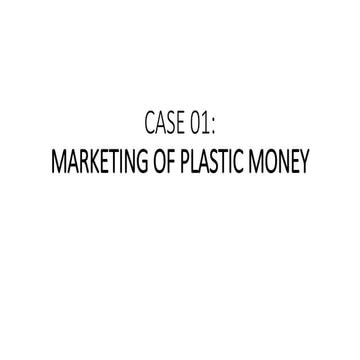 CASE STUDY 01 MARKETING OF PLASTIC MONEY | PDF