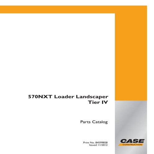 CASE 570NXT Tier IV Loader Landscaper Parts Catalogue Manual Instant ...