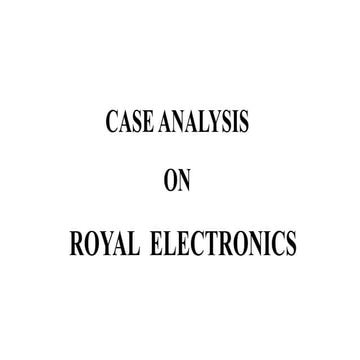 Case Analysis Presentation- Royal Electronics- MBA | PPT