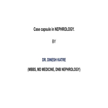 Case capsule in NEPHROLOGY RARE CASE.pptx
