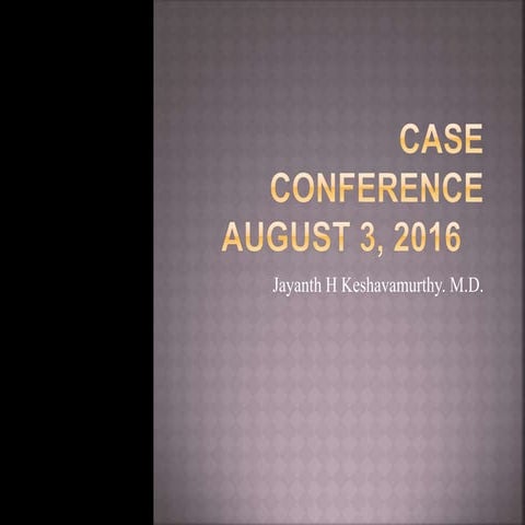 Radiology chest Case conference Aug 3, 2016. | PPT