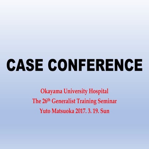 Case Conference on the 26th Generalist Training Seminar | PPT