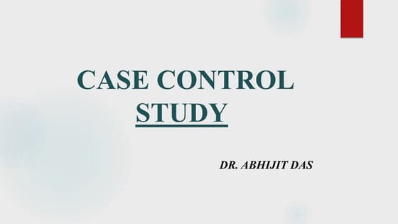 Case Control Study Design | PPTX | Cancer | Diseases and Conditions