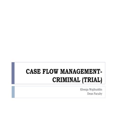Case flow management criminal (trial) by kw | PPT