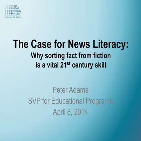 The Case for News Literacy (The News Literacy Project) | PPT