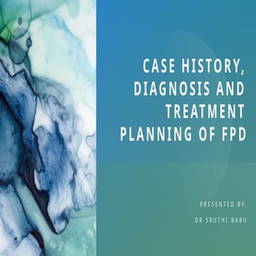 Case History, diagnosis and Treatment Planning of FPD .pptx