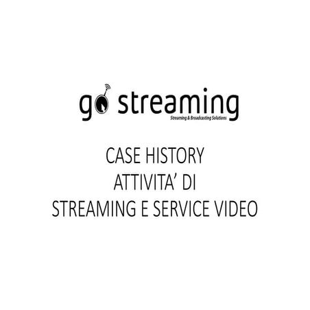 Go Streaming - Case history | PPT