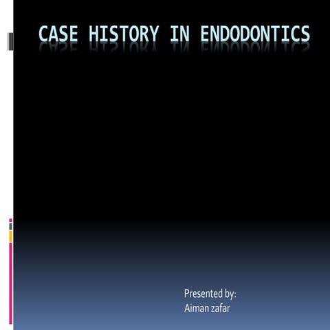 CASE HISTORY IN ENDODONTICS.pptx