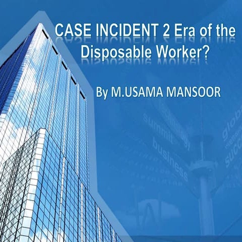 Case incident 2 era of the disposable worker | PPTX
