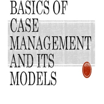 Basics in Case management and its models | PPTX