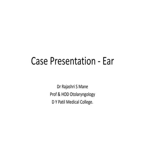 Case presentation ear | PPTX