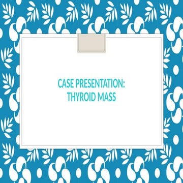 Case Presentation Thyroid 1 Pptx Thyroid Long Case Presentation