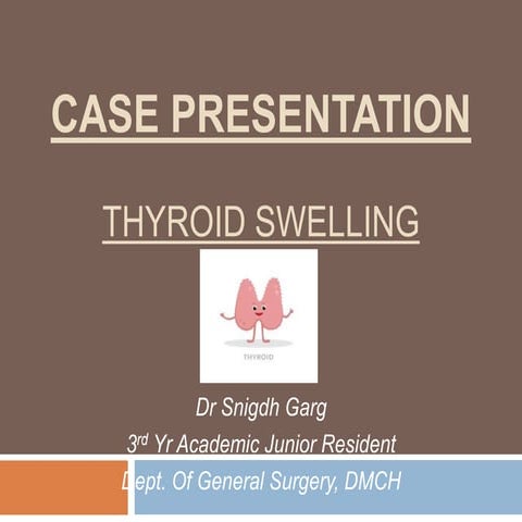 Case Presentation: Thyroid Swelling | PPTX