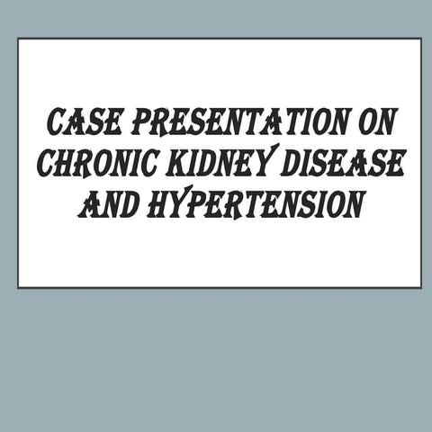 CASE PRESENTATION Chronic kidney disease | PPTX