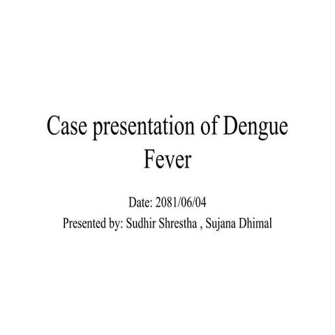 Case presentation of Dengue Fever(1).pptx