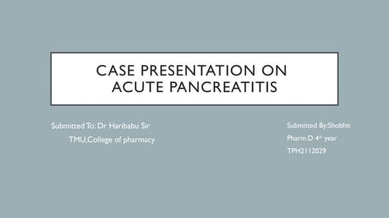 CASE PRESENTATION ON ACUTE PANCREATITIS | PPT