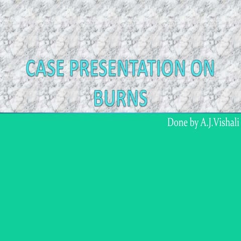 Case presentation on burns | PPTX