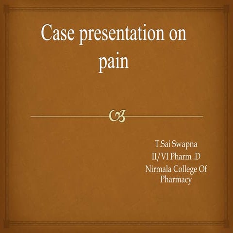 Case presentation on pain | PPTX