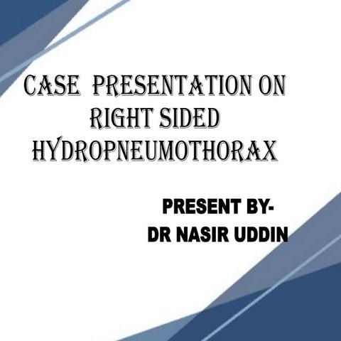 Right sided Hydropneumothorax By Dr. NASIR UDDIN | PPT