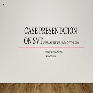 @CASE PRESENTATION ON SVT(SUPRA VENTRICULAR TACHYCARDIA.pptx