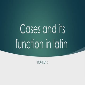 Cases and its function in latin.pptx.... | PPTX