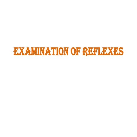 Part 5 examination of reflex | PPTX