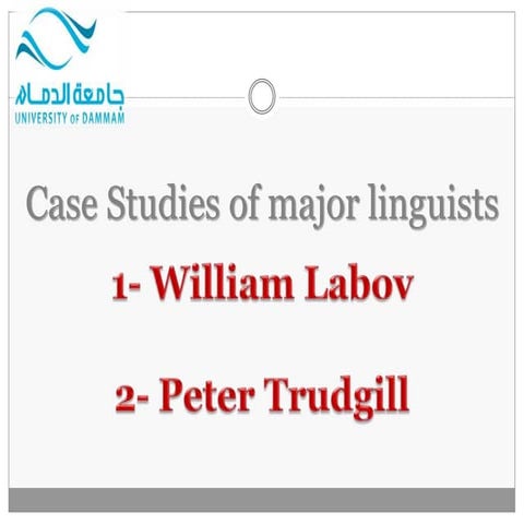 Case studies william labov & trudgill | PPTX