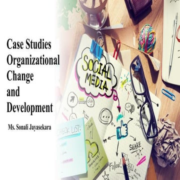 Case Studies Organizational Change and Development | PPTX