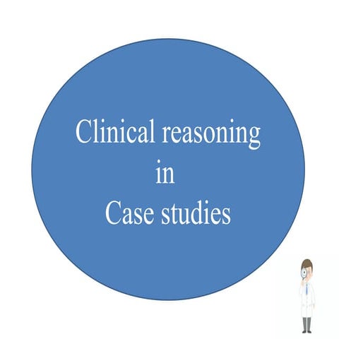 Case studies- clinical reasoning -question and answers | PPTX