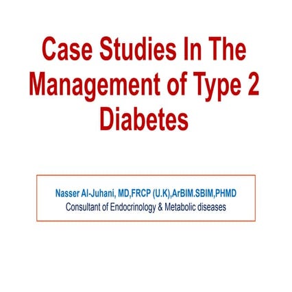 Case studies in the managment of type 2 diabetes | PPT
