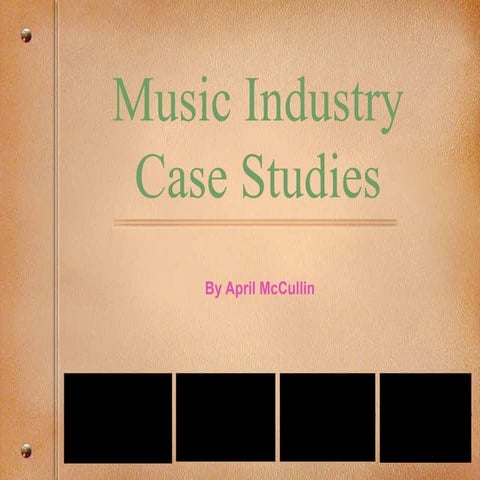 Case Studies (music industry): | PPT