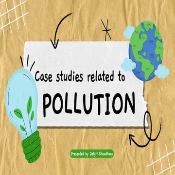 CASE STUDIES RELATED TO THE POLLUTION.pptx